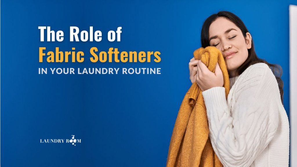 The Role of Fabric Softeners | Laundry Room NY